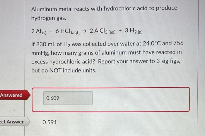 Solved Aluminum metal reacts with hydrochloric acid to | Chegg.com