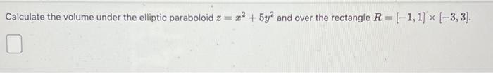 Solved Calculate the volume under the elliptic paraboloid | Chegg.com