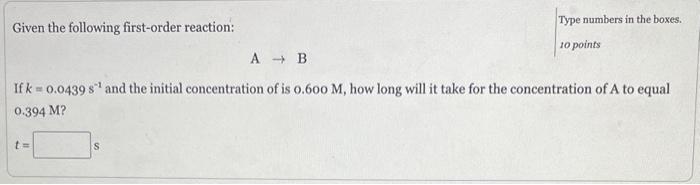 Solved Given the following first-order reaction: Type | Chegg.com