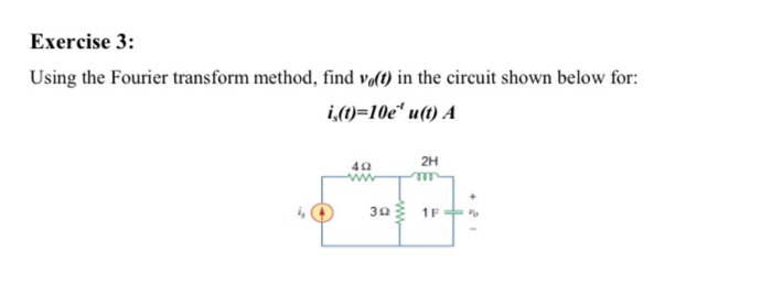 Solved Exercise 3: Using the Fourier transform method, find | Chegg.com