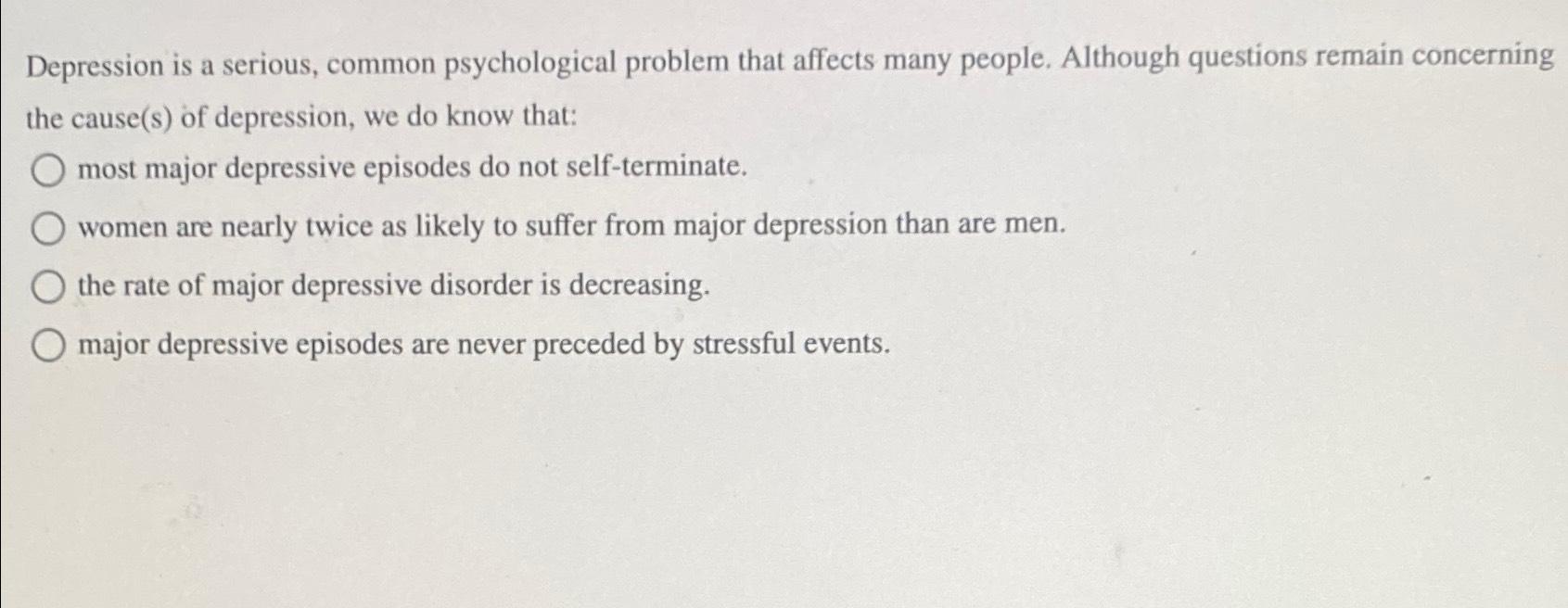 Solved Depression is a serious, common psychological problem | Chegg.com