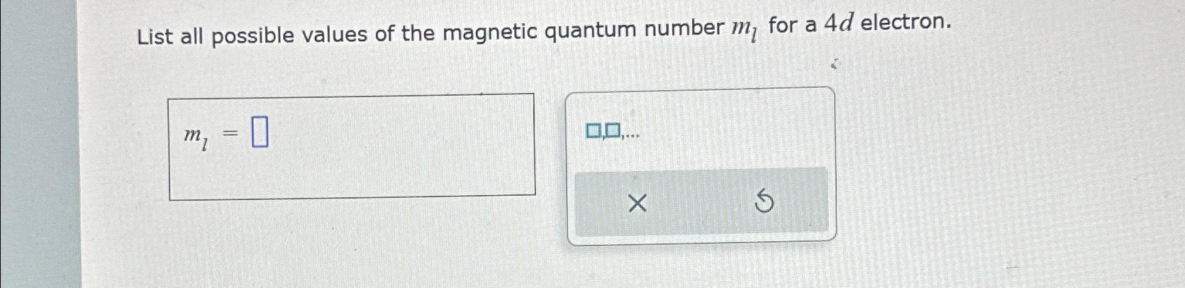 Solved List all possible values of the magnetic quantum | Chegg.com