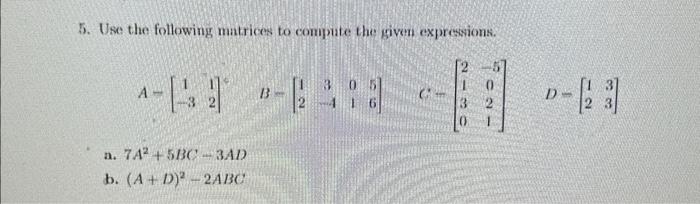 Solved 5. Use the following matrices to compute the given | Chegg.com