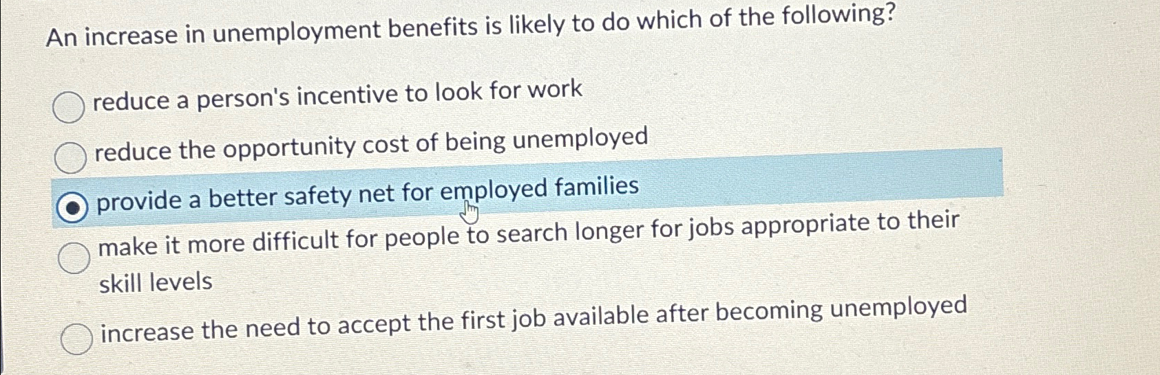 Solved An increase in unemployment benefits is likely to do | Chegg.com