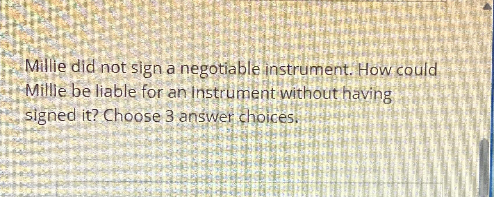 Solved Millie did not sign a negotiable instrument. How | Chegg.com
