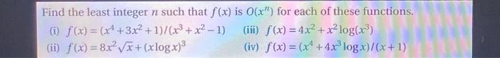 Solved Find the least integer n such that f(x) is O(xn) for | Chegg.com