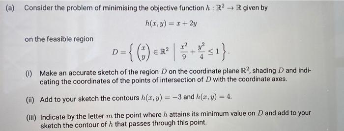 Solved (a) Consider the problem of minimising the objective | Chegg.com