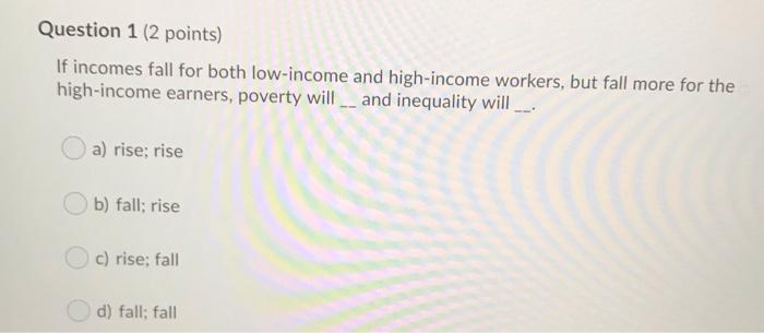 Solved Question 1 (2 points) If incomes fall for both | Chegg.com