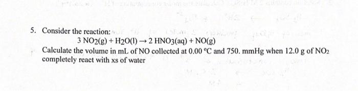 Solved Consider the Reaction:3NO2 (g) + H2O (l) -> 2HNO3 | Chegg.com