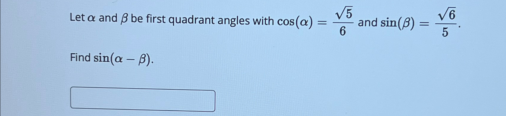 Solved Let α ﻿and β ﻿be first quadrant angles with | Chegg.com