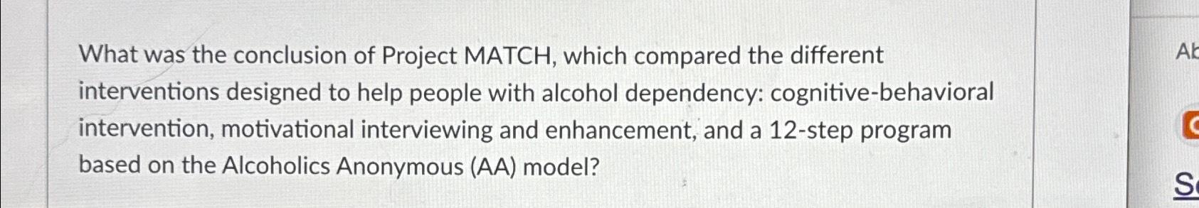 Solved What was the conclusion of Project MATCH, which | Chegg.com