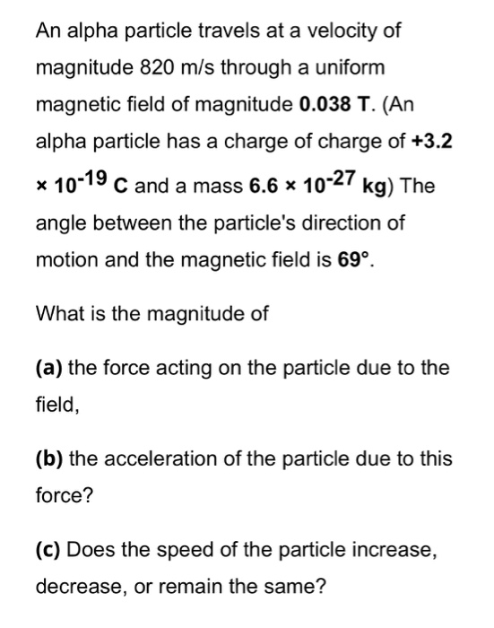 Solved An alpha particle travels at a velocity of magnitude | Chegg.com