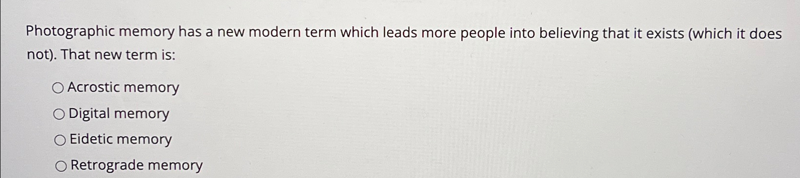 Solved Photographic memory has a new modern term which leads | Chegg.com