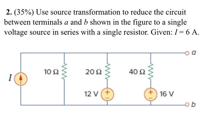 Solved 2. (35%) Use source transformation to reduce the | Chegg.com