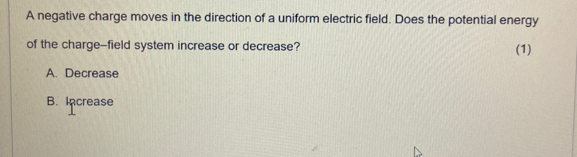Solved A negative charge moves in the direction of a uniform | Chegg.com