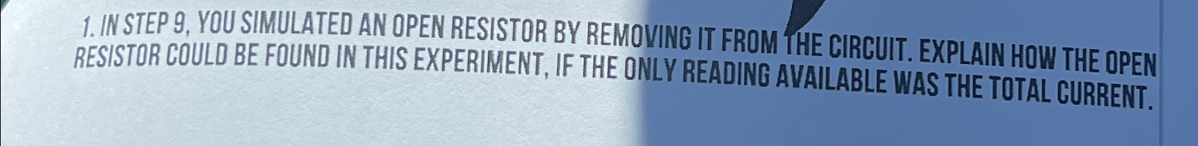 Solved IN STEP 9, ﻿YOU SIMULATED AN OPEN RESISTOR BY | Chegg.com