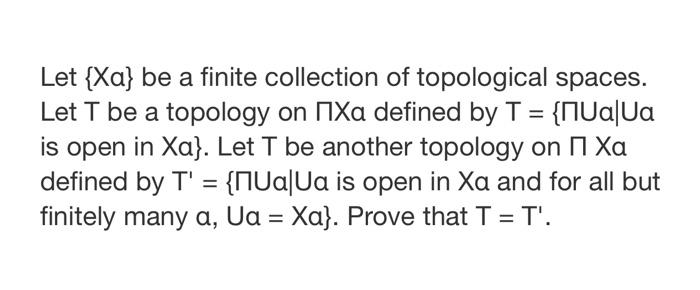 Solved Let {Xa} be a finite collection of topological | Chegg.com