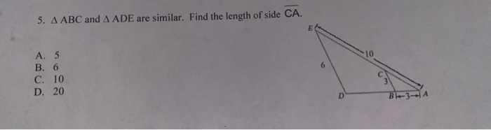 Solved 5. A ABC and A ADE are similar. Find the length of | Chegg.com