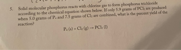 Solved 5. Solid molecular phosphorus reacts with chlorine | Chegg.com