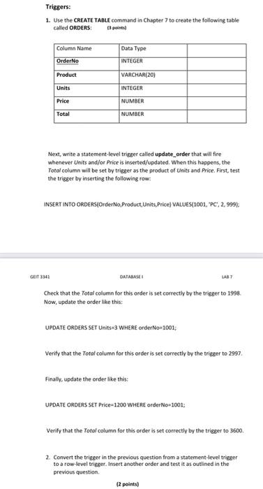 Solved Triggers: 1. Use the CREATE TABAE command in Chapter | Chegg.com