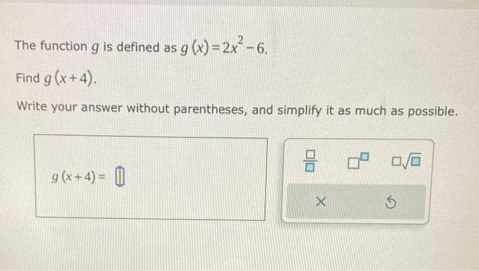 Solved The function g is defined as g(x)=2x2−6 Find g(x+4) | Chegg.com