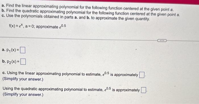 Solved a. Find the linear approximating polynomial for the | Chegg.com
