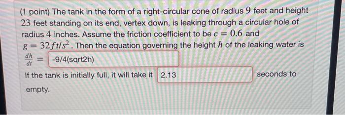 Solved (1 point) The tank in the form of a right-circular | Chegg.com
