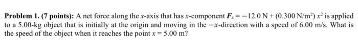 Solved Problem 1. (7 points): A net force along the x-axis | Chegg.com