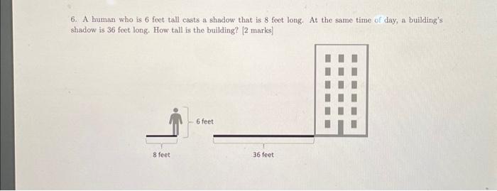 Solved 6. A human who is 6 feet tall casts a shadow that is | Chegg.com