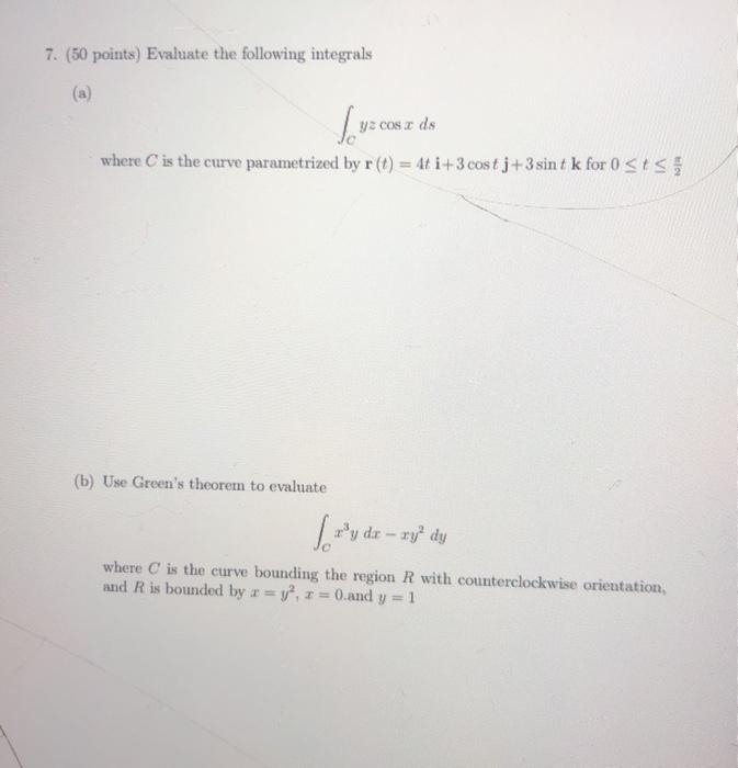 Solved 7. (50 points) Evaluate the following integrals | Chegg.com
