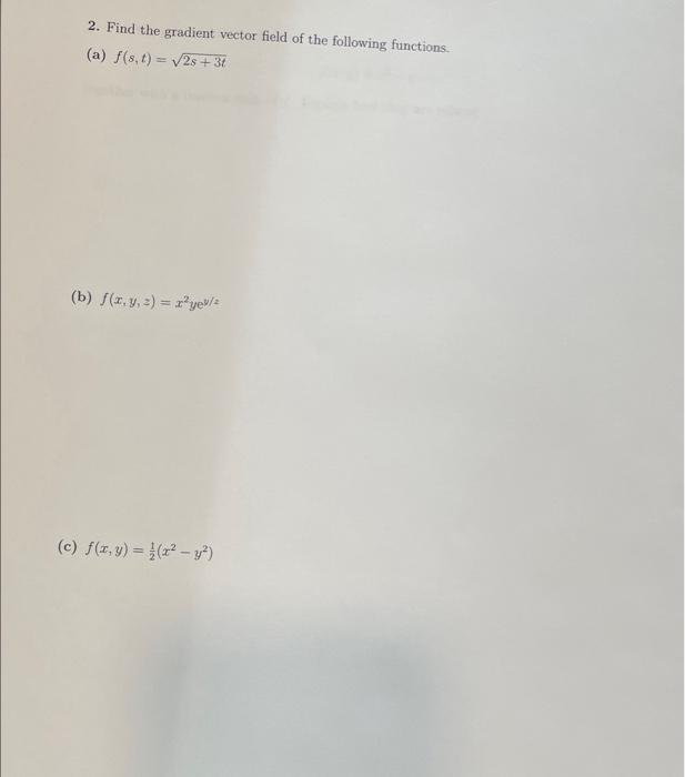 Solved 2. Find the gradient vector field of the following | Chegg.com