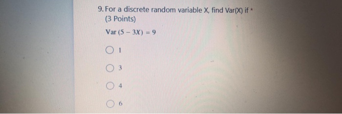 Solved 9. For a discrete random variable X, find Var(x) if * | Chegg.com