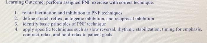 Solved Learning Outcome: perform assigned PNF exercise with | Chegg.com