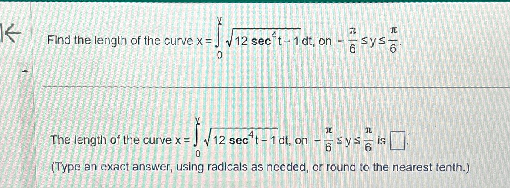Solved Find the length of the curve x=∫0y12sec4t-12dt, ﻿on | Chegg.com
