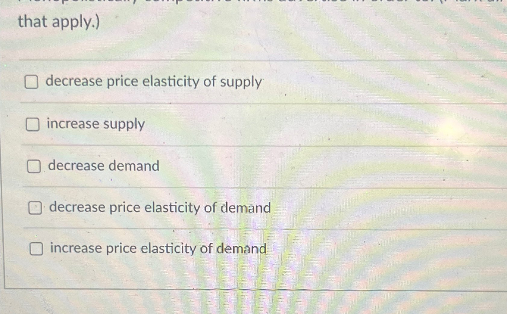 Solved that apply.)decrease price elasticity of | Chegg.com
