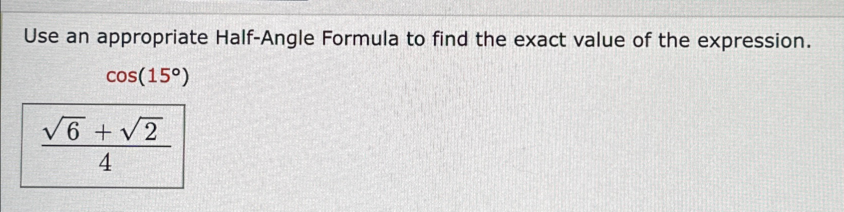 Solved Use an appropriate Half-Angle Formula to find the | Chegg.com