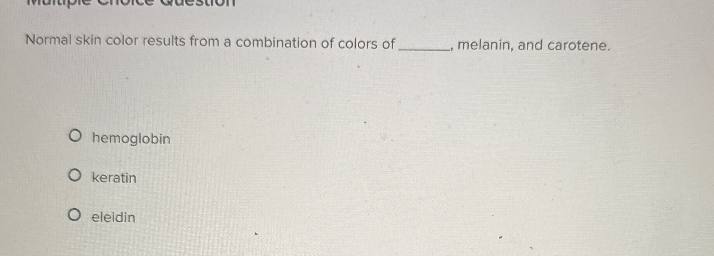 Solved Normal skin color results from a combination of | Chegg.com