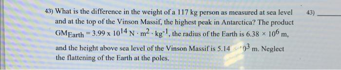 Solved 43) What is the difference in the weight of a 117 kg | Chegg.com