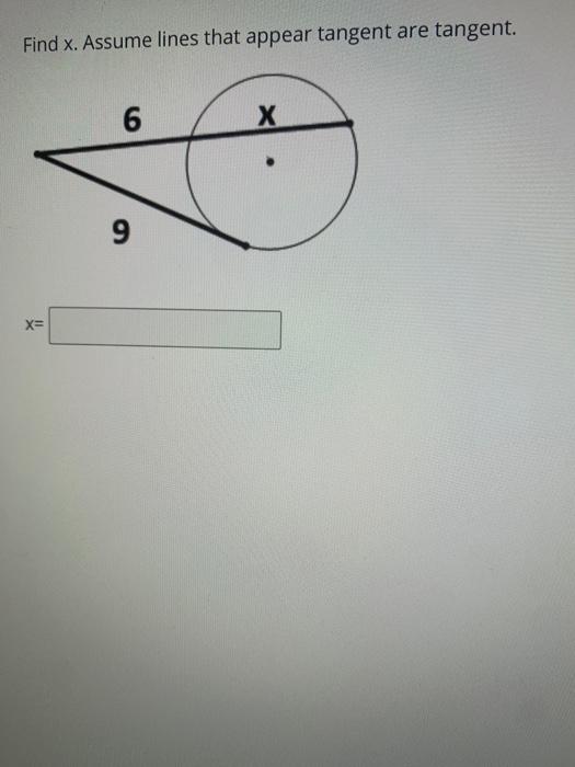 Solved Find x. Assume lines that appear tangent are tangent. | Chegg.com