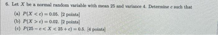 Solved 6. Let X be a normal random variable with mean 25 and | Chegg.com
