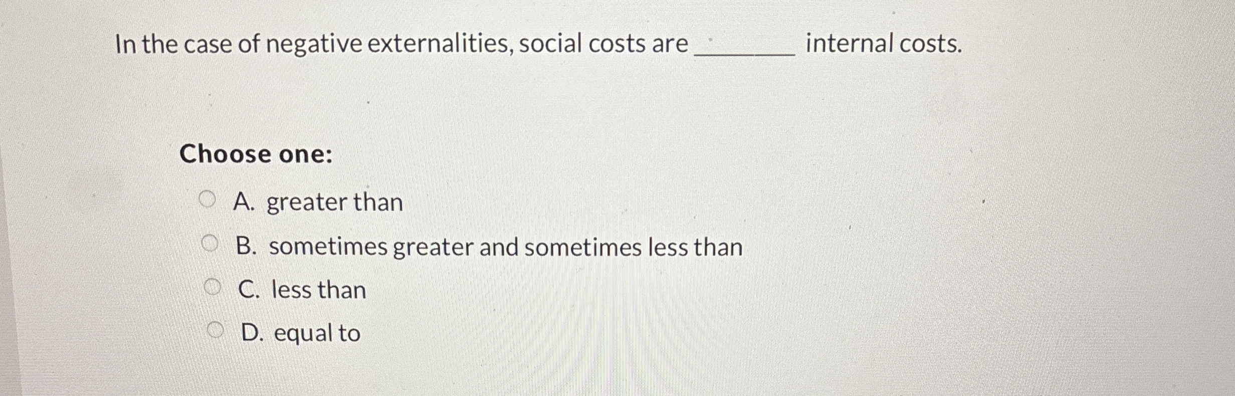 Solved In the case of negative externalities, social costs | Chegg.com