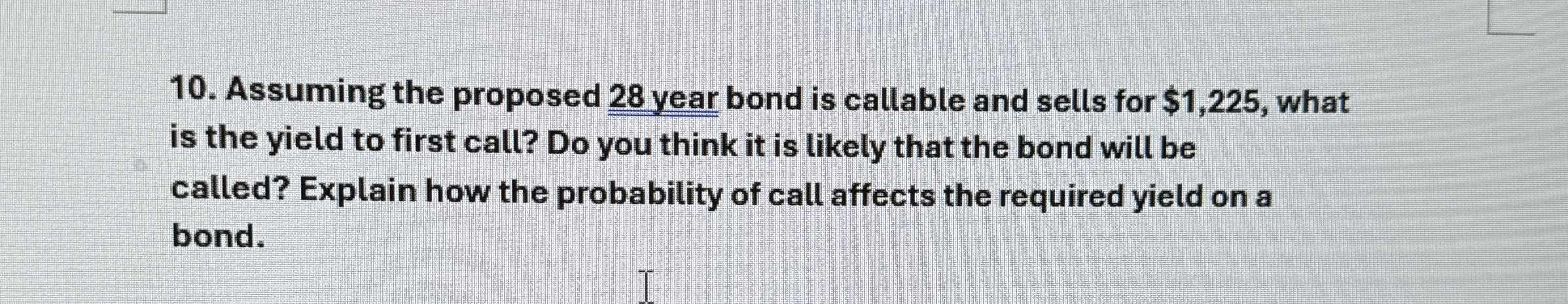Solved Assuming the proposed 28 ﻿year bond is callable and | Chegg.com