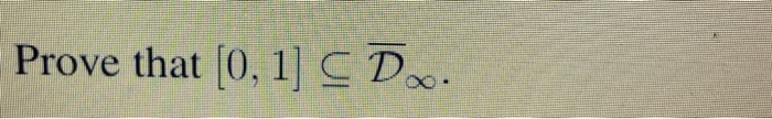 Solved Prove that [0, 1] C Doo. PO Prove that [0, 1] C D | Chegg.com