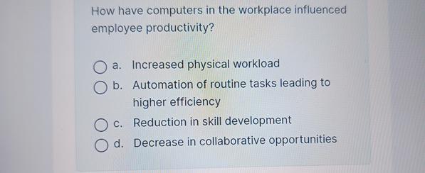 Solved How have computers in the workplace influenced | Chegg.com