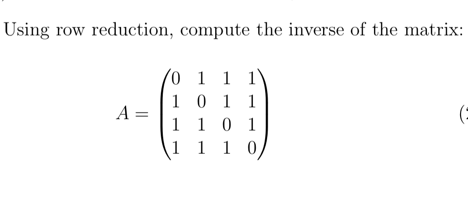 Solved Using row reduction, compute the inverse of the | Chegg.com