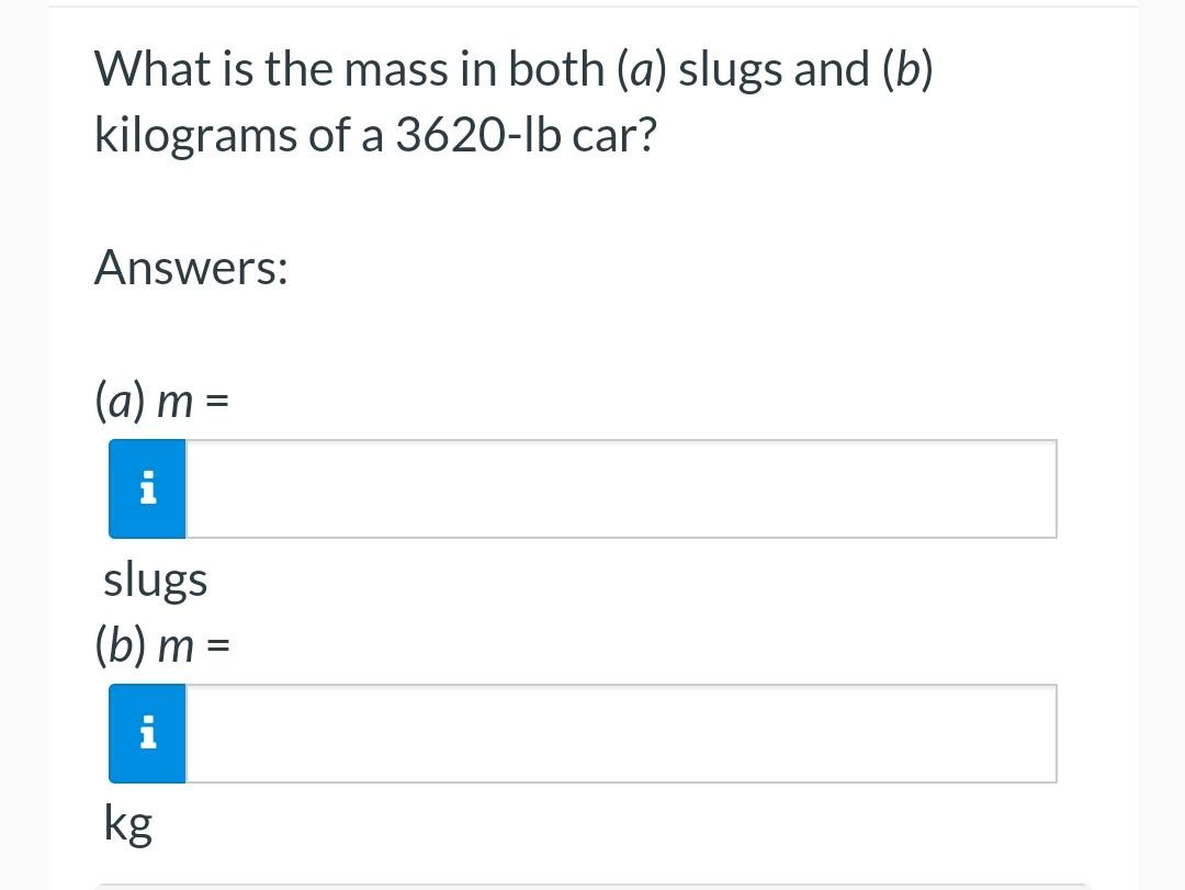 Solved What is the mass in both (a) slugs and (b) kilograms | Chegg.com
