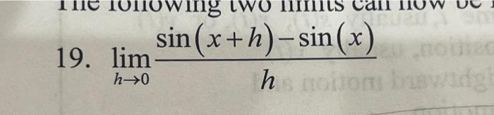 Solved 19. limh→0hsin(x+h)−sin(x) | Chegg.com