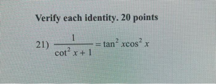 Solved Verify each identity. 20 points 21) | Chegg.com