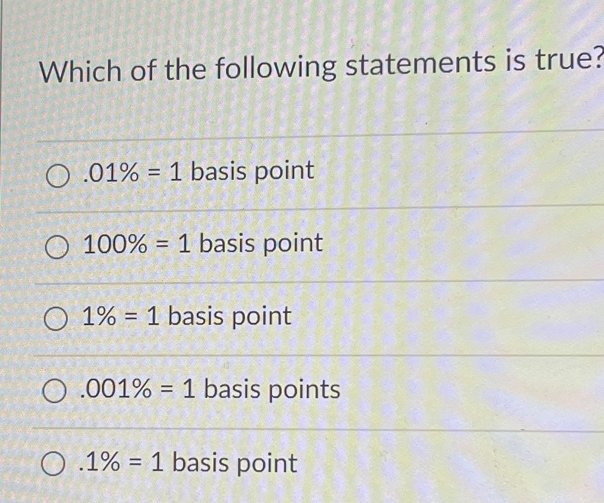 Solved Which of the following statements is true?.01%=1 | Chegg.com