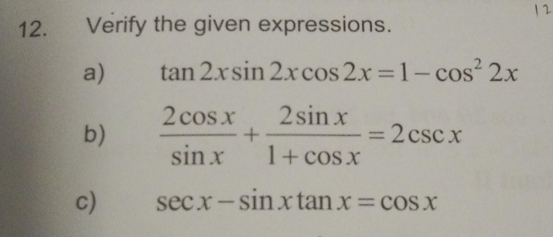 Solved 12. Verify the given expressions. a) tan 2xsin 2x 2 | Chegg.com